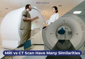 MRI vs CT Scan - Making The Right Choice - ER of Dallas - Emergency Room