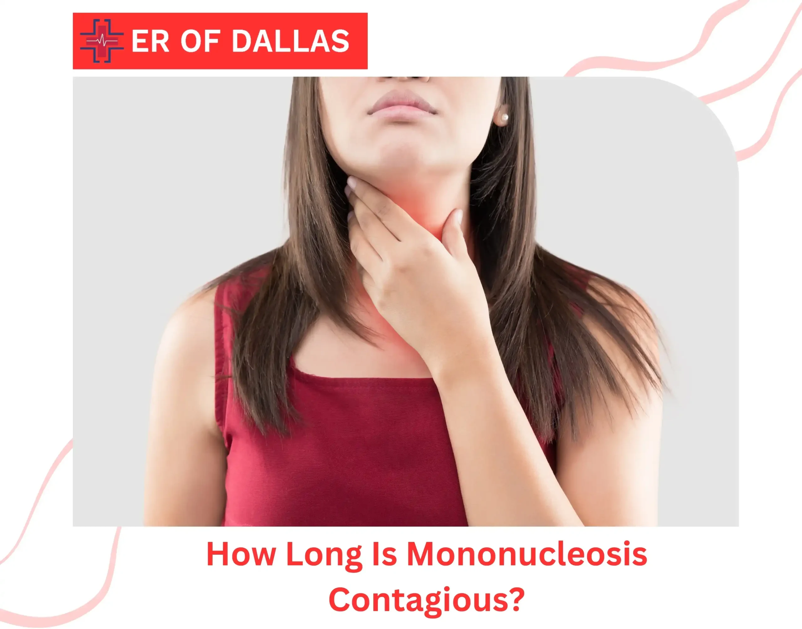 How Long Is Mononucleosis Contagious ER Of Dallas TX How Long Is Mononucleosis Contagious ER Of Dallas TX